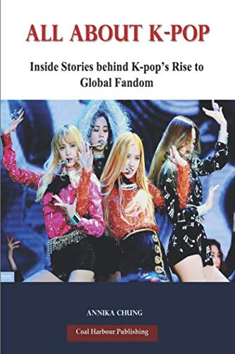 All About K-pop: Inside Stories behind K-pop's Rise to Global Fandom ...