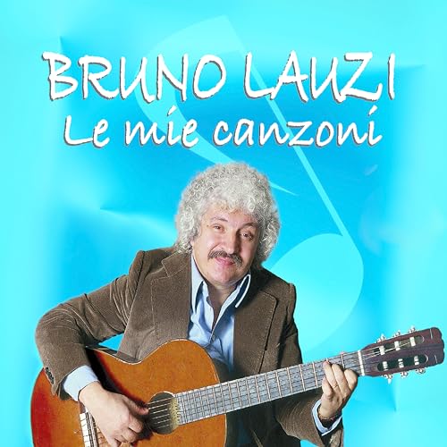 Play Le mie canzoni by Bruno Lauzi on Amazon Music
