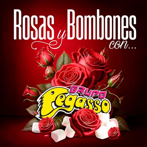Rosas Y Bombones Con Grupo Pegasso von Grupo Pegasso bei Amazon Music ...