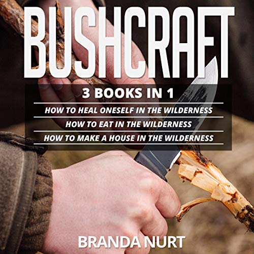 Bushcraft 101: A Field Guide to the Art of Wilderness Survival ...