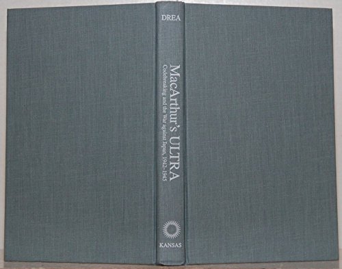 MacArthur's Ultra: Codebreaking and the War Against Japan, 1942-1945 ...