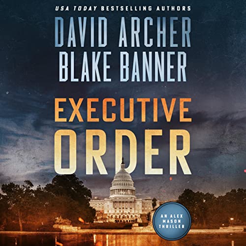 Amazon.com: Executive Order: Alex Mason, Book 6 (Audible Audio Edition ...