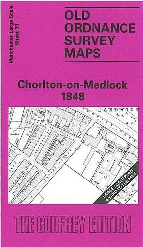 Chorlton-on-Medlock 1848: Manchester Sheet 39 (Old Ordnance Survey Maps ...