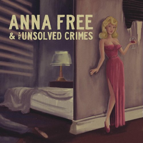 Anna Free & the Unsolved Crimes by Anna Free & the Unsolved Crimes on ...