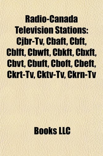Radio-Canada Television Stations : LLC, Books: Amazon.it: Libri