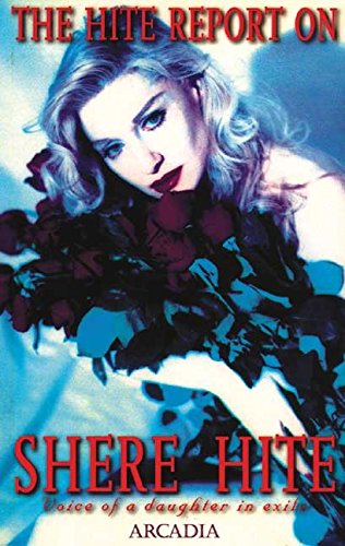 The Hite Report on Shere Hite: Voice of a Daughter in Exile: Hite ...