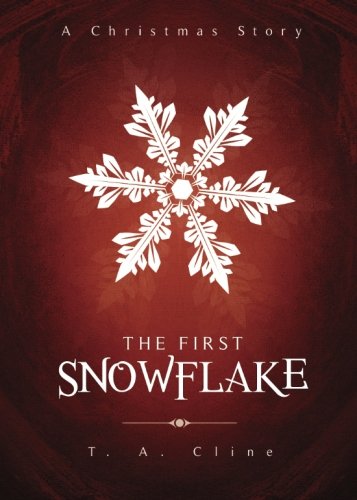 Amazon.com: The First Snowflake: 9781634181198: T.A. Cline: Books