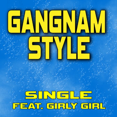 Gangnam Style (feat. Girly Girl) - Single by Ultimate Pop Hits feat ...