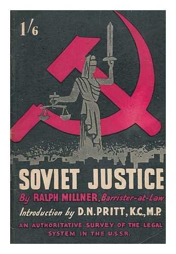 Soviet justice / by Ralph Millner ; Foreword by D.N. Pritt: Ralph ...