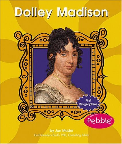 Dolley Madison (First Biographies): Mader, Jan: 9780736867016: Amazon ...