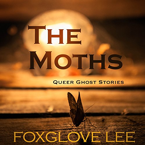 The Moths: Queer Ghost Stories Series, Book 5 (Audio Download ...