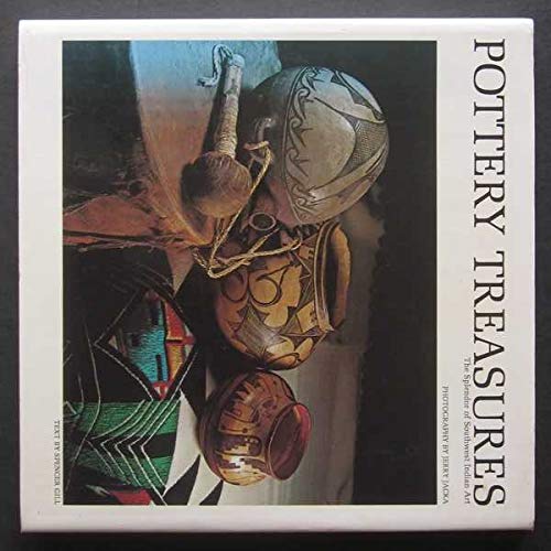 Pottery Treasures The Splendor of Southwest Indian Art: Gill, Spencer ...