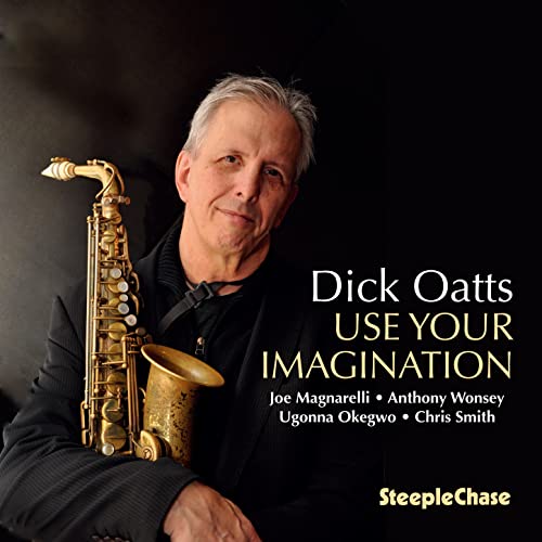 Play Use Your Imagination by Dick Oatts feat. Joe Magnarelli, Anthony ...