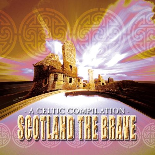 Scotland the Brave - Scotland the Brave - Music