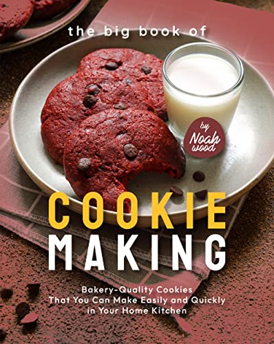 Amazon.com: The Big Book of Cookie Making: Bakery-Quality Cookies That ...