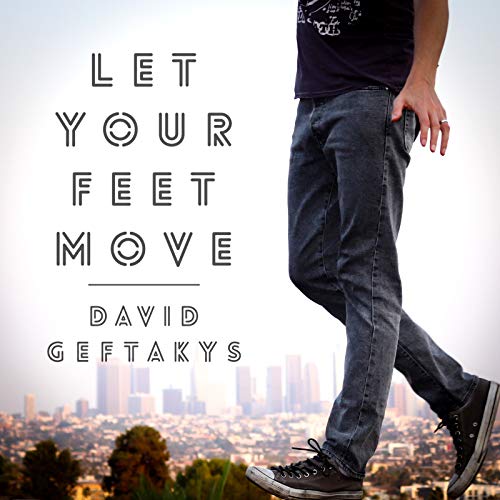 Let Your Feet Move by David Geftakys on Amazon Music - Amazon.com