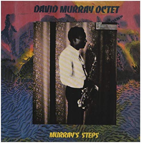 David Murray, David Murray Octet, Henry Threadgill, Butch Morris, Bobby ...