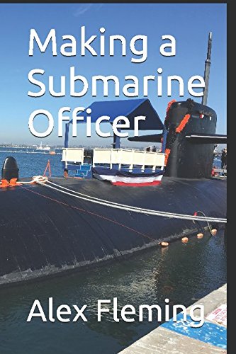 Making a Submarine Officer - A story of the USS San Francisco (SSN 711 ...