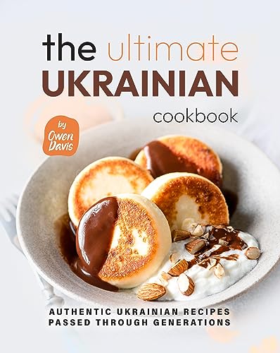 Amazon.com: The Ultimate Ukrainian Cookbook: Authentic Ukrainian ...