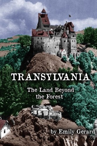 Transylvania - The Land Beyond the Forest: Gerard, Emily: 9781518717666 ...