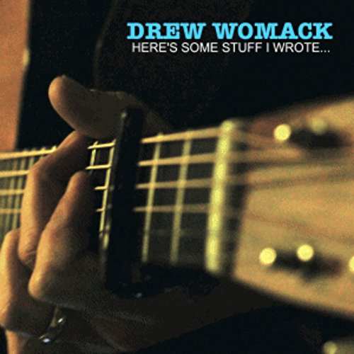 Amazon.com: Here's Some Stuff I Wrote... : Drew Womack: Digital Music