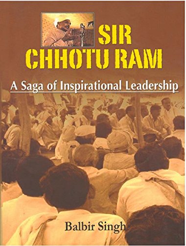 SIR CHHOTU RAM - A SAGA OF INSPIRATIONAL LEADERSHIP eBook : Publication ...