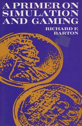 A Primer on Simulation and Gaming: Barton, Richard E.: 9780137008230 ...