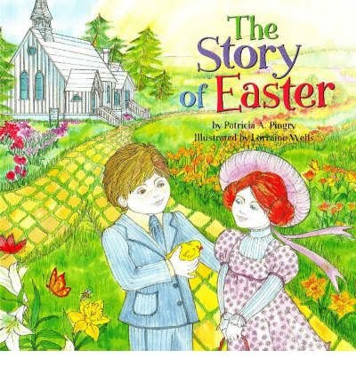 the-story-of-easter: Patricia A. Pingry: 9780824955601: Amazon.com: Books