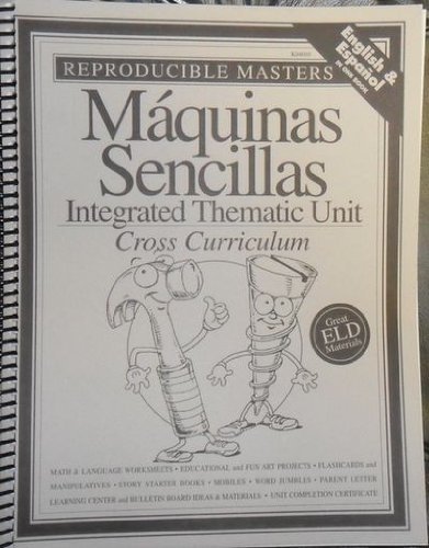 Simple Machines (Maquinas Sencillas). Integrated Thematic Unit. Cross ...