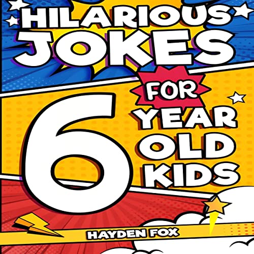 Hilarious Jokes for 6 Year Old Kids: An Awesome LOL Joke Book for Kids ...
