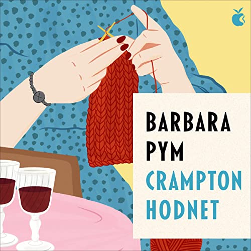 Barbara Pym: A BBC Radio Drama Collection: Some Tame Gazelle, No Fond ...