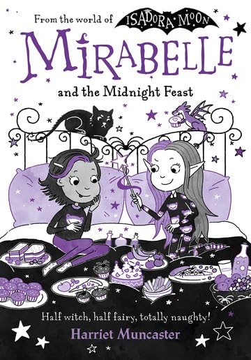 Mirabelle and the Midnight Feast : Muncaster, Harriet: Amazon.co.uk: Books