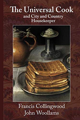 The Universal Cook: and City and County Housekeeper: Collingwood ...