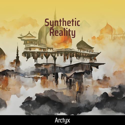 Amazon Music Unlimited - Arctyx 『Synthetic Reality』