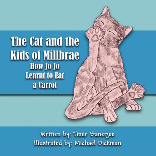 The Cat and the Kids of Millbrae: Banerjee, Timir, Dickman, Michael ...