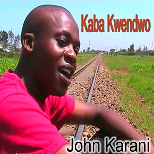 Amazon.com: Kaba Kwendwo : John Karani: Digital Music