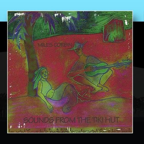 Corbin, Miles - Sounds From the Tiki Hut - Amazon.com Music