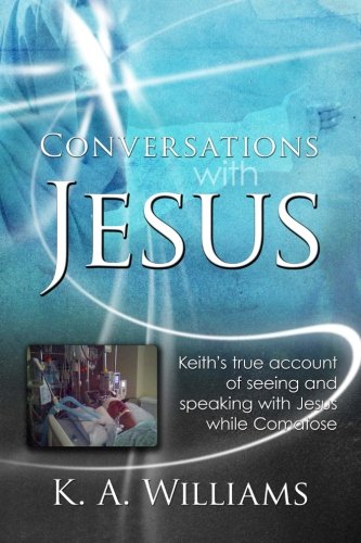 Amazon.com: Conversations With Jesus: 9780978526214: Williams, K A: Books
