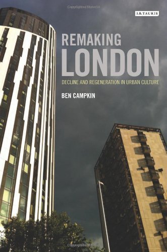 Remaking London: Decline and Regeneration in Urban Culture ...