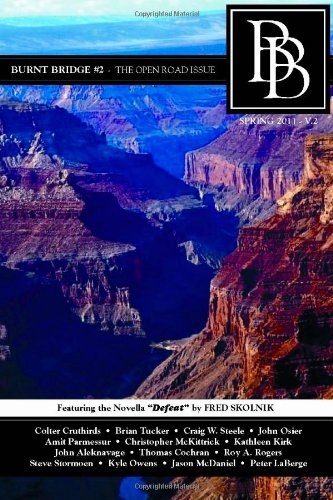Burnt Bridge 2: The Open Road Issue - Spring 2010: Burnt Bridge, Jason Stuart, Robert Bunce ...