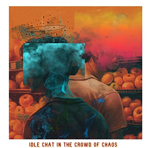 Écouter Idle Chat in the Crowd of Chaos par The Parlour Room sur Amazon ...