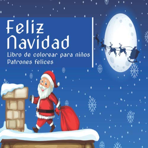 Feliz Navidad - Libro de colorear para niños - Patrones felices (Mejor regalo de navidad ...