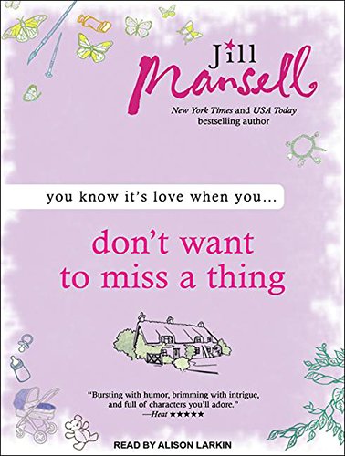 Don't Want to Miss a Thing: Mansell, Jill, Larkin, Alison ...