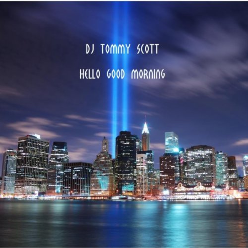 Reproducir Hello Good Morning de DJ Tommy Scott en Amazon Music