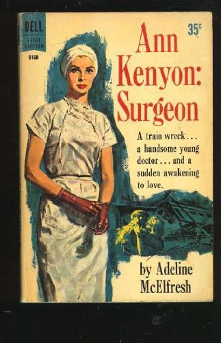 Ann Kenyon: Surgeon: Adeline McElfresh: Amazon.com: Books