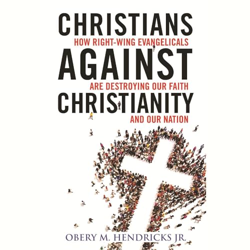 Amazon.com: Christians Against Christianity: How Right-Wing ...