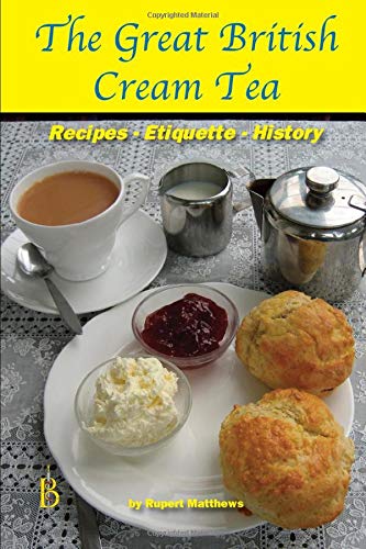 The Great British Cream Tea: Recipes - Etiquette - History: Matthews ...