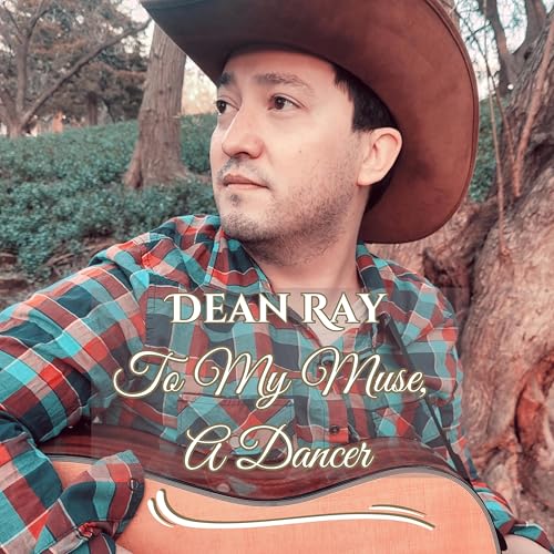 To My Muse, A Dancer by Dean Ray on Prime Music