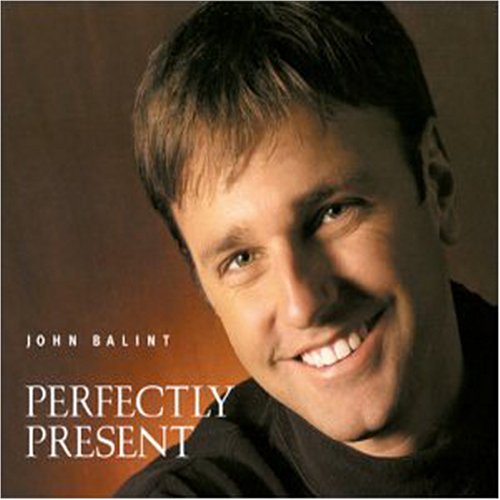 Perfectly Present: John 'balint: Amazon.in: Music}