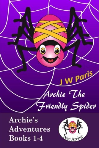 Archie The Friendly Spider 4 Book Bundle: Kids Short Story Books: Paris ...